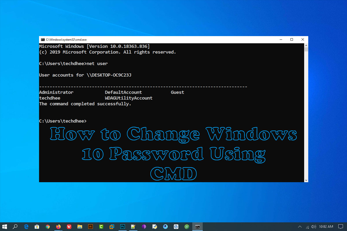 How To Change Windows 10 Password Using CMD TECH DHEE